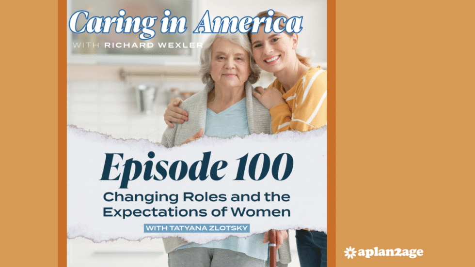 EP 100: Role Changes and Expectations of Women - APlan2Age